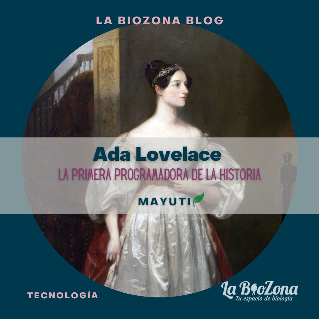 Ada Lovelace, la primera programadora de la historia - La BioZona Blog